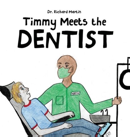 Timmy Meets the Dentist | Martin, Richard - 교보문고