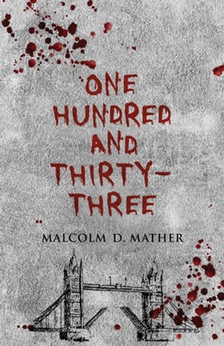 One Hundred and Thirty-Three | Mather, Malcolm D. - 교보문고