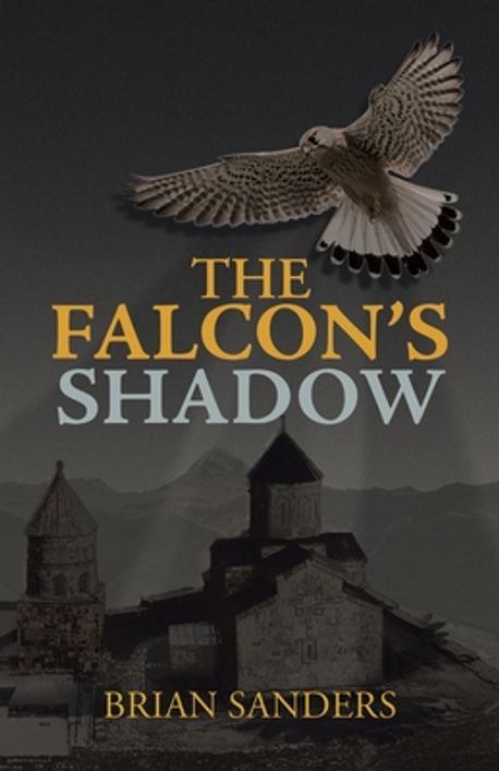 The Falcon's Shadow | Sanders, Brian - 교보문고