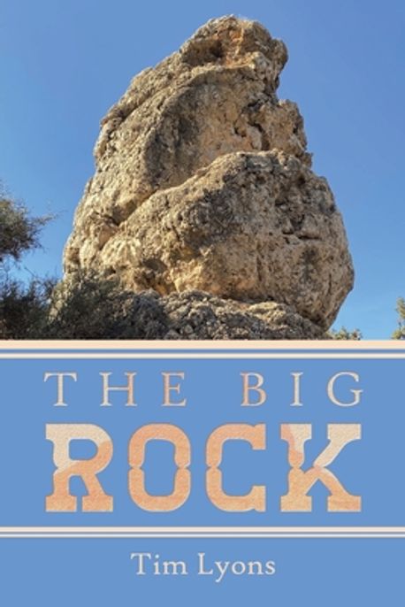 The Big Rock | Lyons, Tim - 교보문고