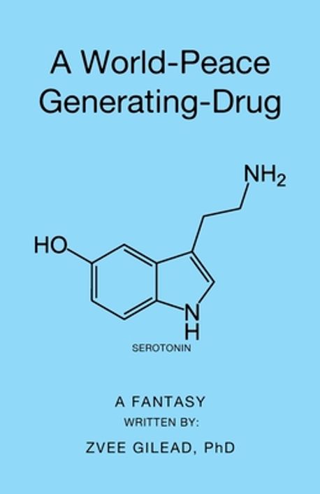 A World-Peace Generating-Drug | Gilead, Zvee - 교보문고