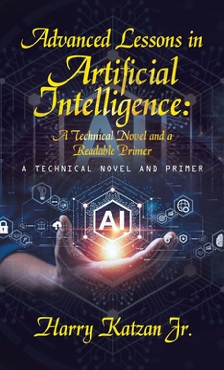 Advanced Lessons in Artificial Intelligence | Katzan, Harry, Jr. - 교보문고