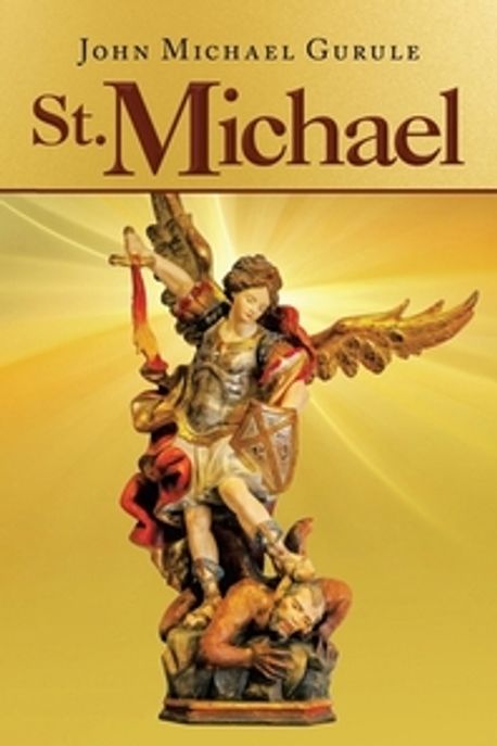 St. Michael | Gurule, John Michael - 교보문고