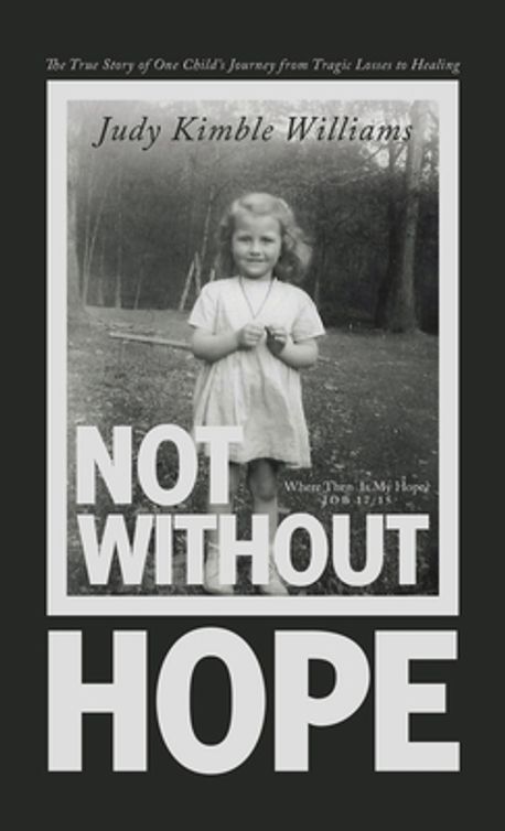 Not Without Hope | Williams, Judy Kimble - 교보문고