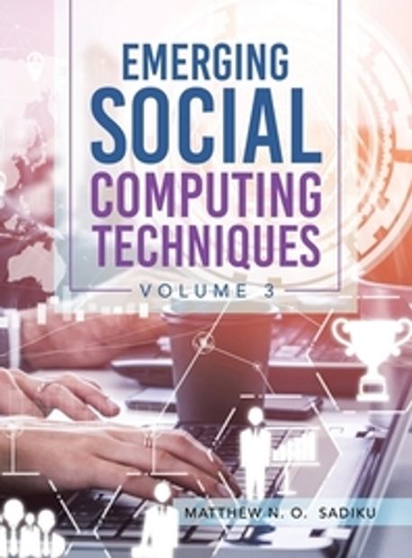 Emerging Social Computing Techniques | Sadiku, Matthew N. O. - 교보문고
