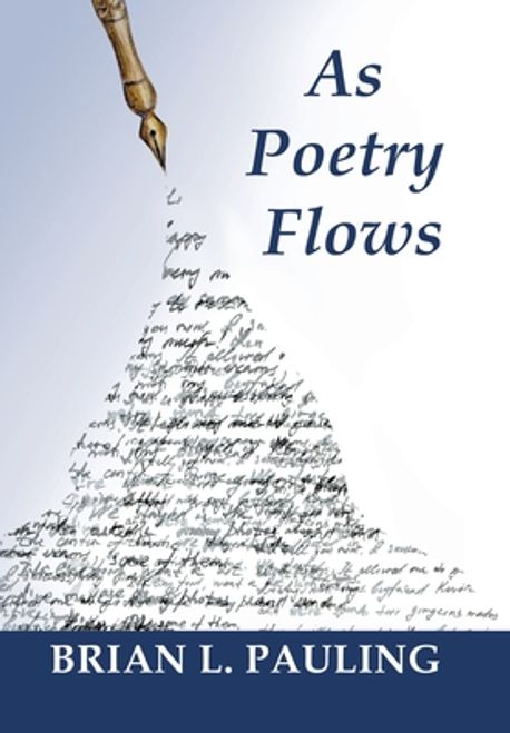 As Poetry Flows | Pauling, Brian L. - 교보문고