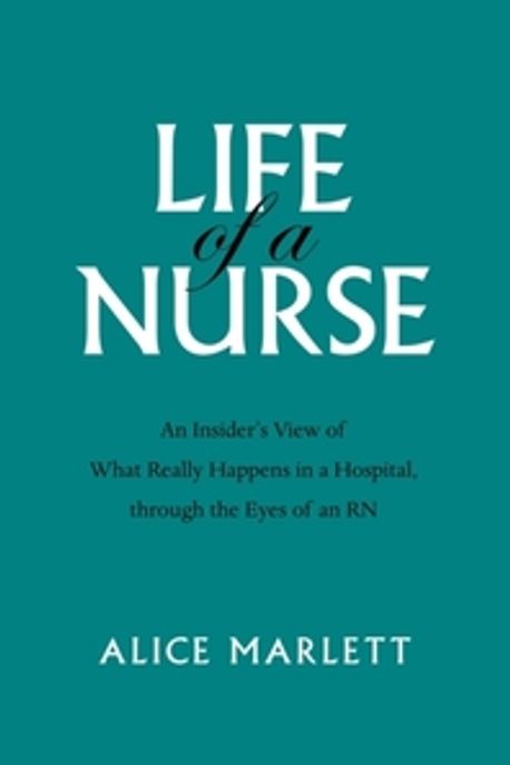 Life of a Nurse | Marlett, Alice - 교보문고