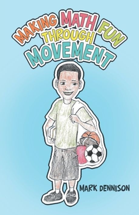 Making Math Fun Through Movement | Dennison, Mark - 교보문고