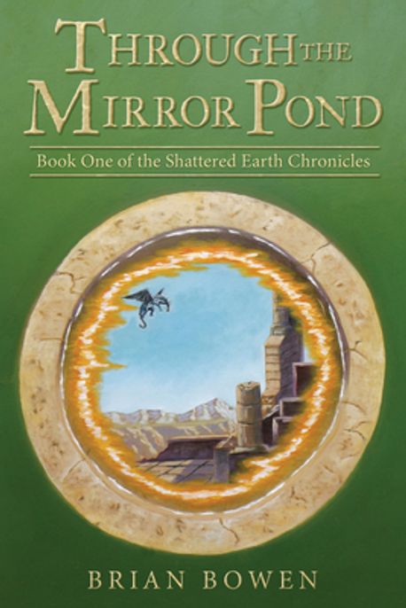Through the Mirror Pond | Bowen, Brian - 교보문고