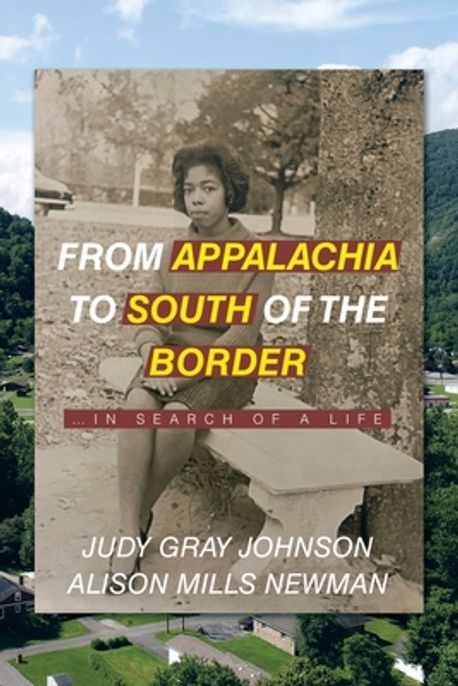 From Appalachia to South of the Border | Johnson, Judy Gray - 교보문고