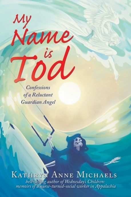 My Name is Tod | Michaels, Kathryn Anne - 교보문고