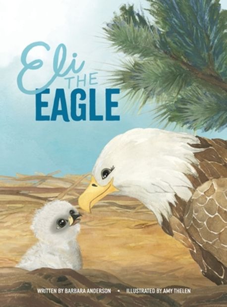 Eli the Eagle | Anderson, Barbara - 교보문고