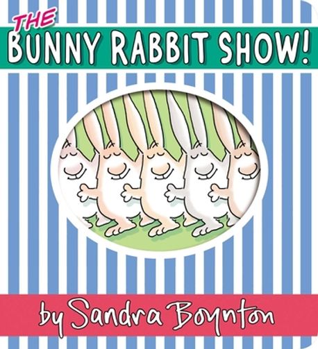 The Bunny Rabbit Show! | Sandra Boynton - 교보문고