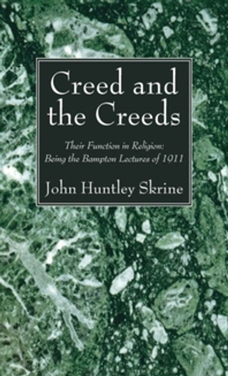 Creed and the Creeds | Skrine, John Huntley - 교보문고