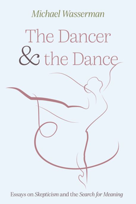 The Dancer and the Dance | Wasserman, Michael - 교보문고