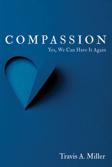 Compassion | Miller, Travis A. - 교보문고
