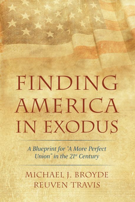Finding America in Exodus | Broyde, Michael J. - 교보문고