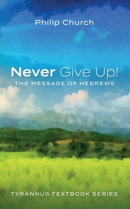 Never Give Up! | Church, Philip - 교보문고