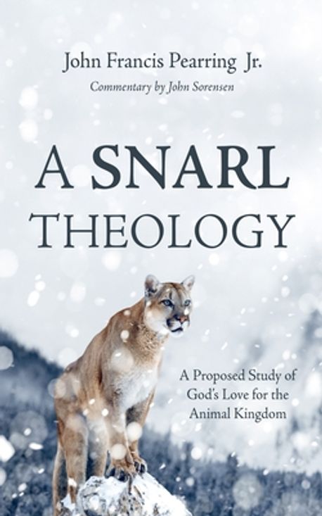 A Snarl Theology | Pearring, John Francis - 교보문고