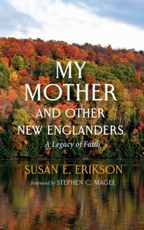 My Mother and Other New Englanders | Erikson, Susan E. - 교보문고