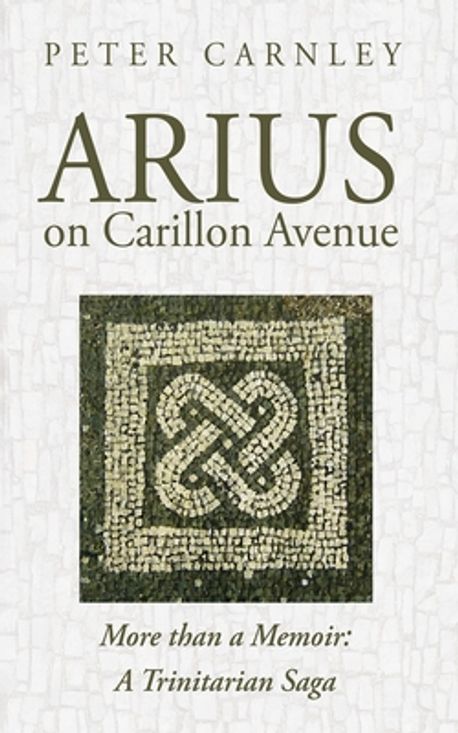 Arius on Carillon Avenue | Carnley, Peter - 교보문고