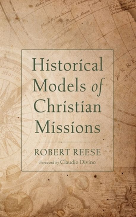 Historical Models of Christian Missions | Reese, Robert - 교보문고