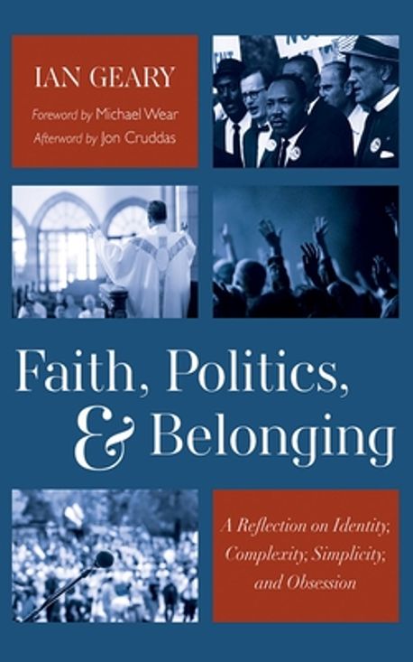 Faith, Politics, and Belonging | Geary, Ian - 교보문고
