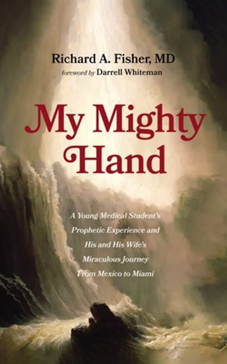 My Mighty Hand | Fisher, Richard A. - 교보문고
