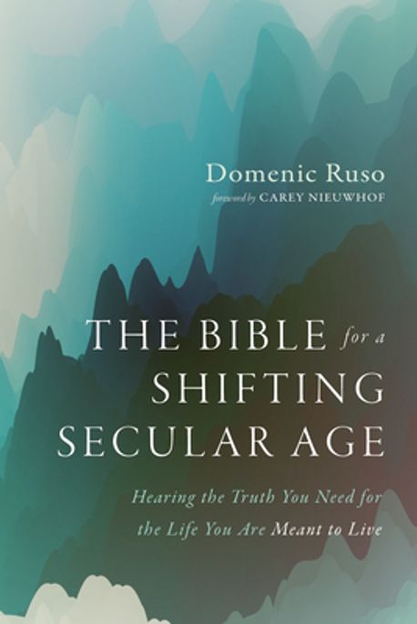 The Bible for a Shifting Secular Age | Ruso, Domenic - 교보문고