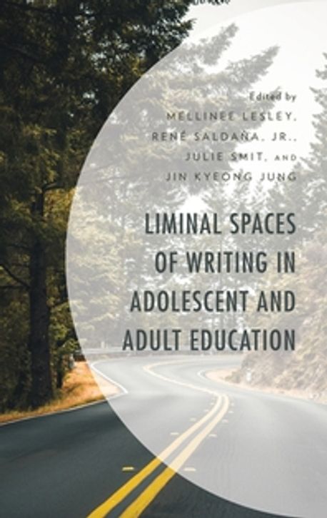Liminal Spaces of Writing in Adolescent and Adult Education | Mellinee ...