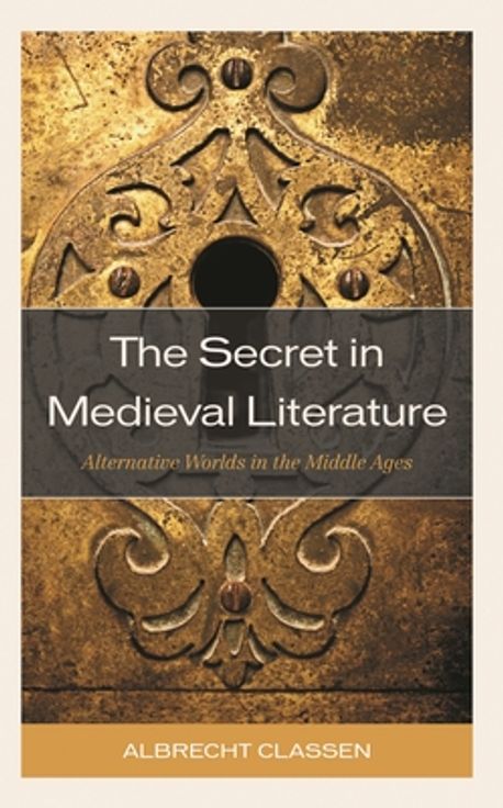 The Secret in Medieval Literature | Classen, Albrecht - 교보문고