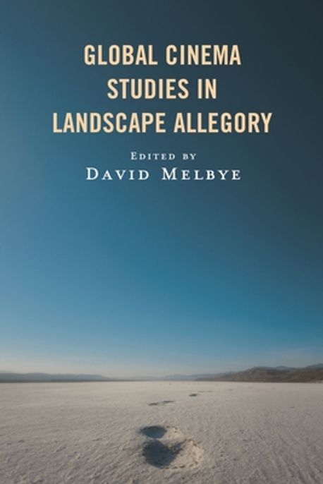 Global Cinema Studies in Landscape Allegory | Melbye, David - 교보문고