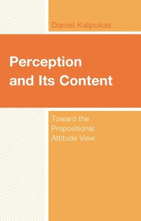 Perception and Its Content | Kalpokas, Daniel - 교보문고