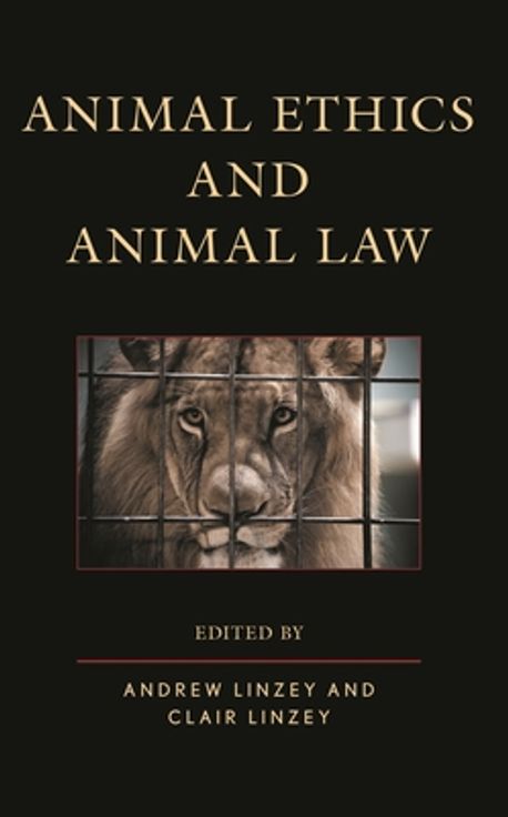 Animal Ethics and Animal Law | Linzey, Andrew - 교보문고