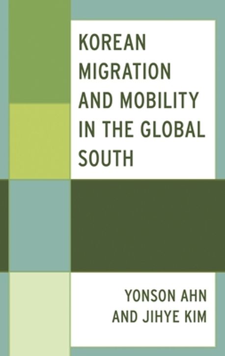 Korean Migration and Mobility in the Global South | Ahn, Yonson - 교보문고