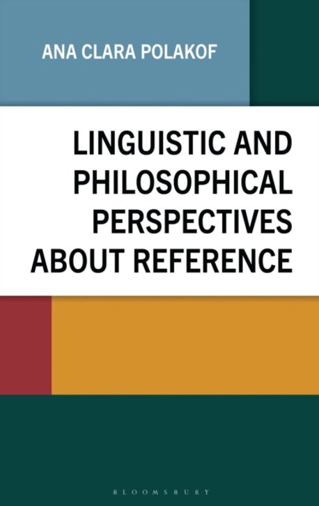 Linguistic and Philosophical Perspectives about Reference | Polakof ...