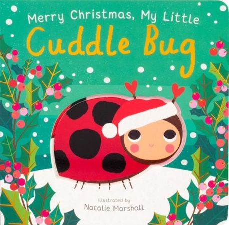 Merry Christmas, My Little Cuddle Bug | Edwards, Nicola - 교보문고