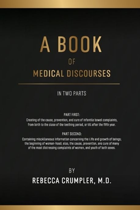 A Book of Medical Discourses | Crumpler, Rebecca - 교보문고