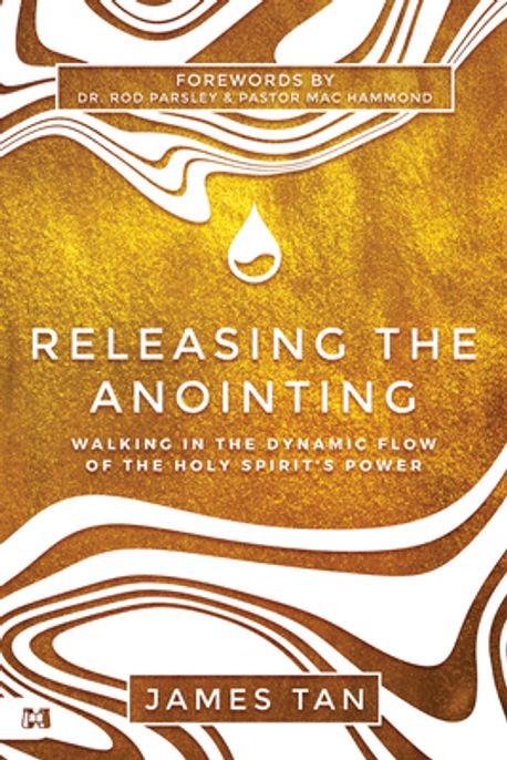 Releasing the Anointing | Tan, James - 교보문고