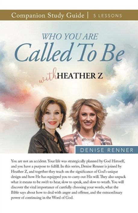 Who You Are Called To Be Study Guide with Heather Z | Renner, Denise - 교보문고