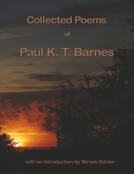 Collected Poems of Paul K T Barnes | Barnes, Paul K. T. - 교보문고