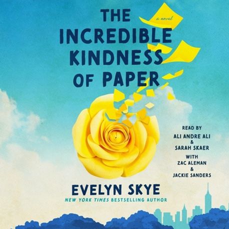The Incredible Kindness of Paper | Skye, Evelyn - 교보문고