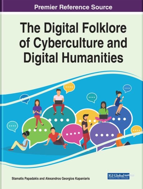 The Digital Folklore of Cyberculture and Digital Humanities | Papadakis, Stamatis - 교보문고