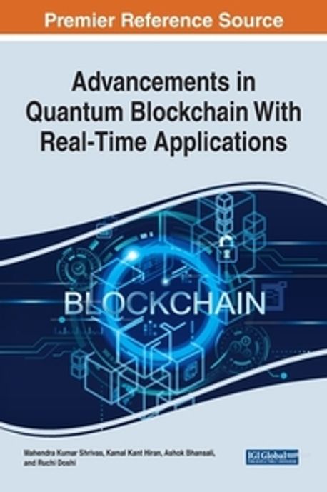 Advancements in Quantum Blockchain With Real-Time Applications | Shrivas, Mahendra Kumar - 교보문고