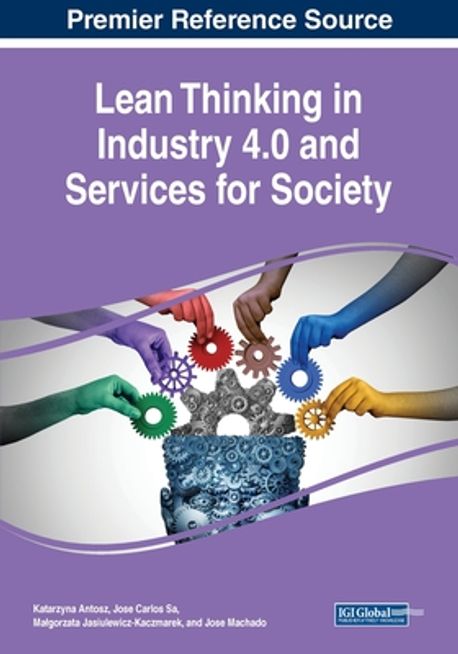 Lean Thinking in Industry 4.0 and Services for Society | Antosz, Katarzyna - 교보문고