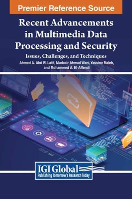Recent Advancements in Multimedia Data Processing and Security | Abd El-Latif, Ahmed A. - 교보문고