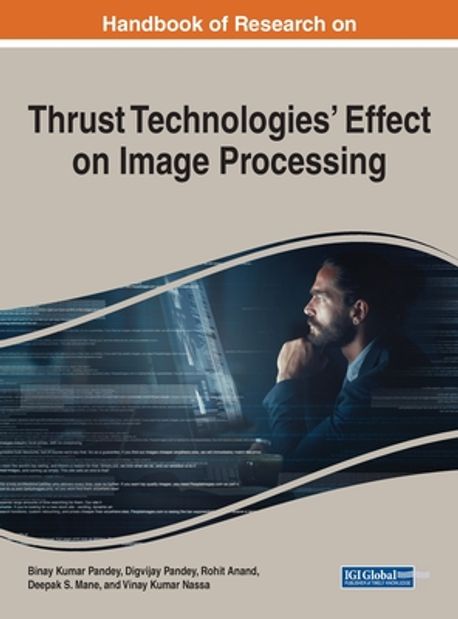 Handbook of Research on Thrust Technologies' Effect on Image Processing | Pandey, Binay Kumar - 교보문고