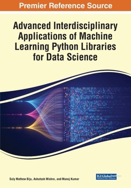 Advanced Interdisciplinary Applications of Machine Learning Python Libraries for Data Science ...