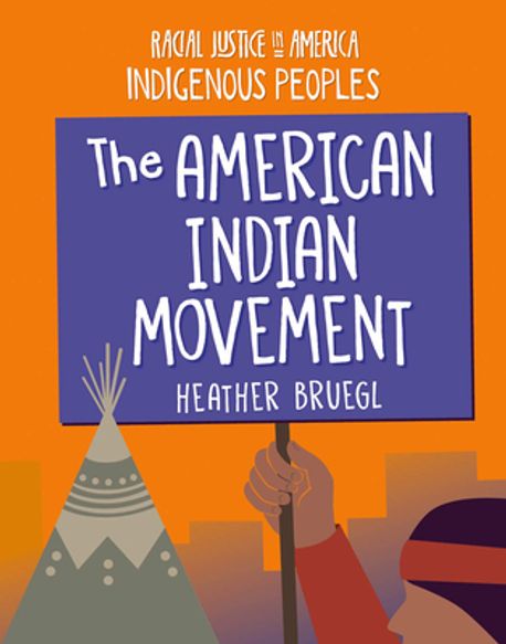 The American Indian Movement | Bruegl, Heather - 교보문고