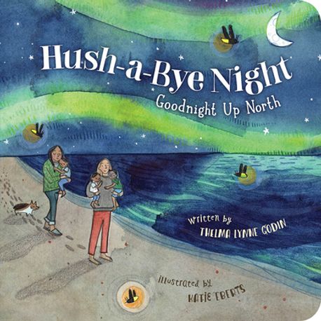 Hush-A-Bye Night | Godin, Thelma Lynne - 교보문고